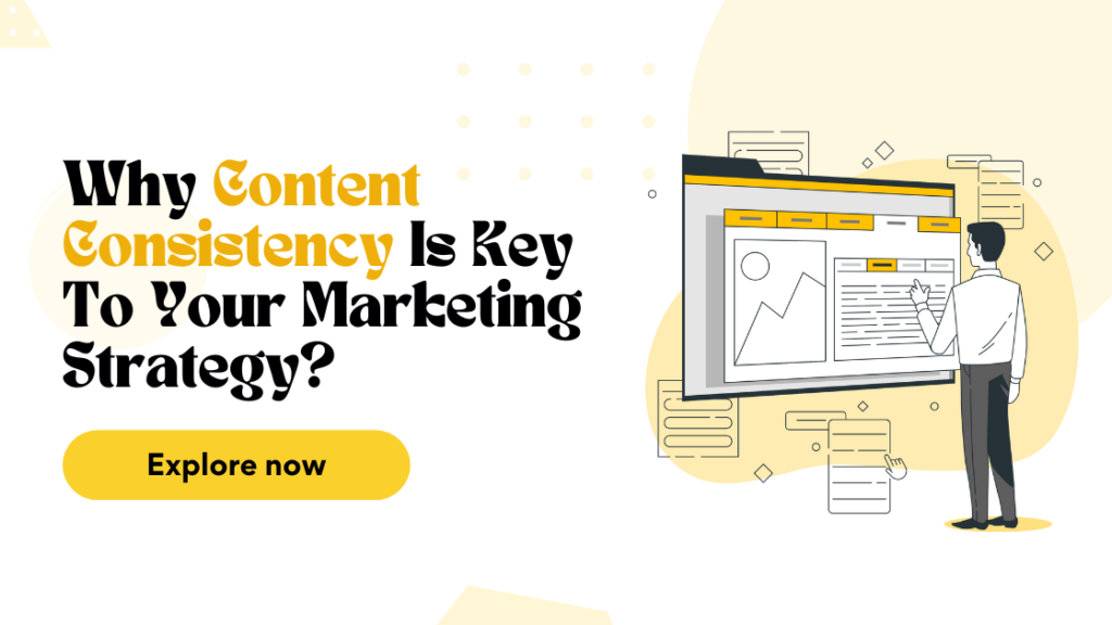 Why Content Consistency Is Key To Your Marketing Strategy - The ...