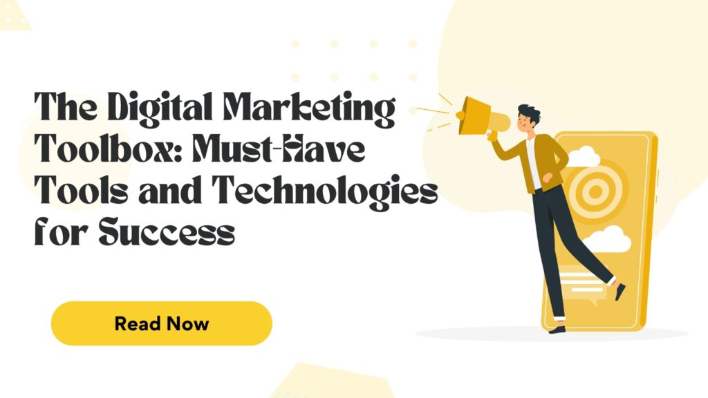 The Digital Marketing Toolbox: 10 Must-Have Tools and Technologies for ...