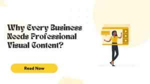Why Every Business Need Professional Visual Content? - The Creatives ...
