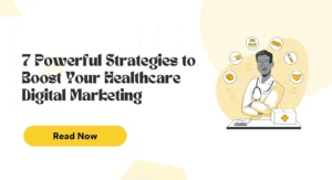 7 Powerful Strategies to Boost Your Healthcare Digital Marketing - The Creatives 360° - Blog